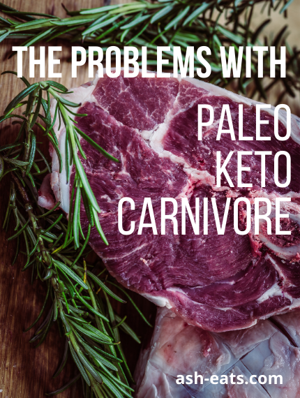 The Problems with Paleo, Keto, and Carnivore – At Least For Me - Ash Eats